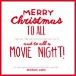 merry christmas to all and to all a movie night! - A girl and a glue gun