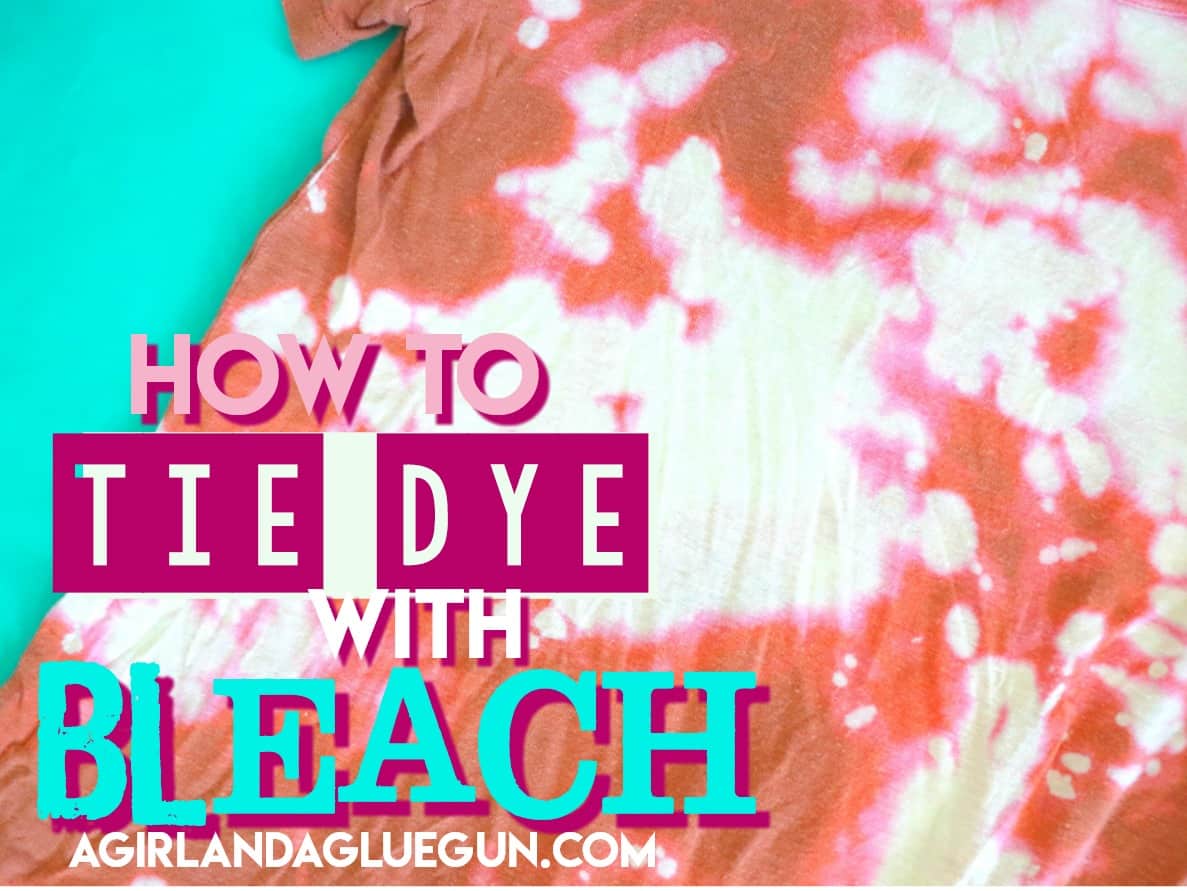 How to tie dye with bleach - A girl and a glue gun