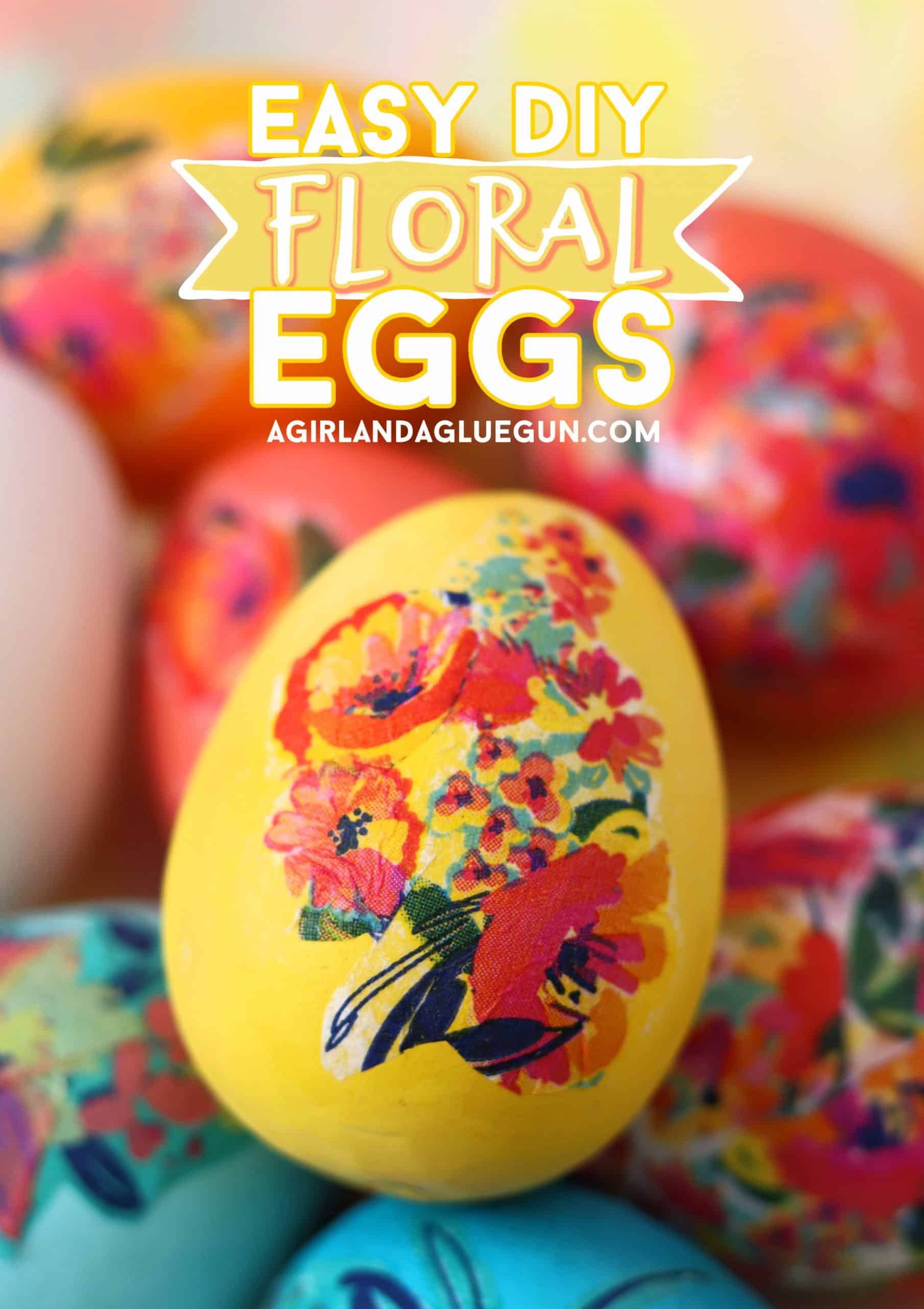 Mod Podge floral Eggs - A girl and a glue gun