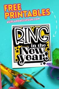 RING in the new year printable - A girl and a glue gun