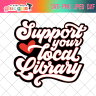 Support your local library SVG - A girl and a glue gun