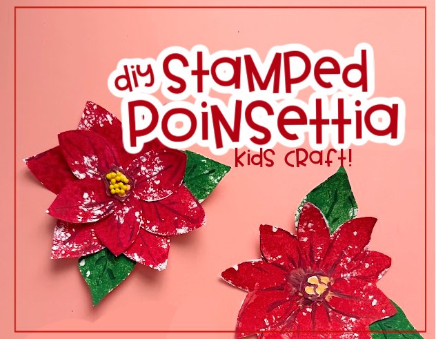 Stamped Poinsettia Craft for Kids - A girl and a glue gun